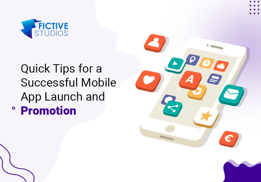 Quick Tips for a Successful Mobile App Launch | Fictive Studios