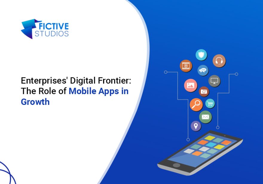 The Role Of Mobile Apps In The Digital World